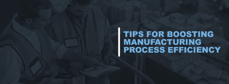 Tips for Boosting Manufacturing Process Efficiency